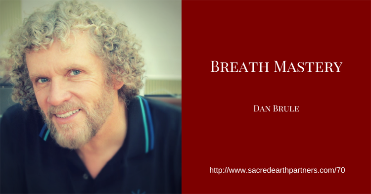 PDR 70 – Breath Mastery with Dan Brule-feature | LoriLynn Smith