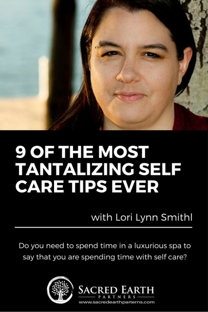 9 of the Most Tantalizing Self Care Tips Ever (1) | LoriLynn Smith